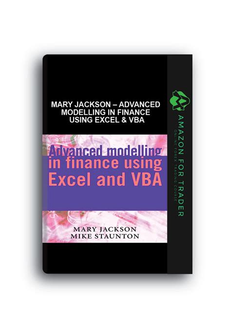 Mary Jackson Advanced Modelling In Finance Using Excel And Vba Amazon