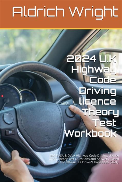 Buy 2024 U K Highway Code Driving Licence Theory Test Workbook 300 Dvsa And Dvla Highway Code