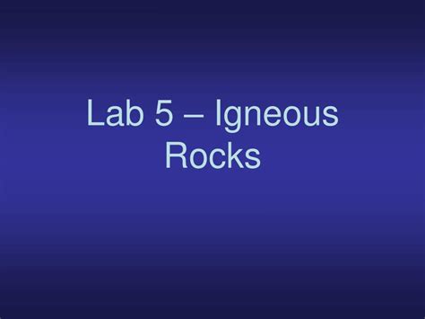 PPT Lab Igneous Rocks PowerPoint Presentation Free Download ID