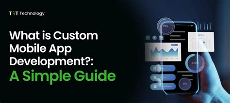 What Is Custom Mobile App Development A Simple Guide