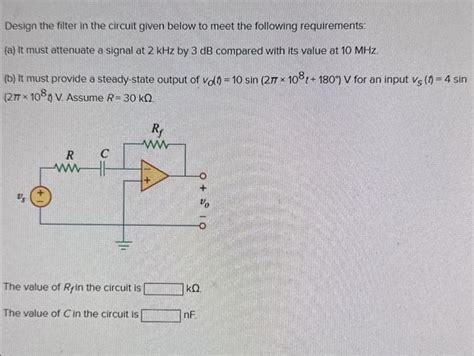 Solved Design The Filter In The Circuit Given Below To Meet Chegg