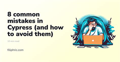 8 Common Mistakes In Cypress And How To Avoid Them Filip Hric