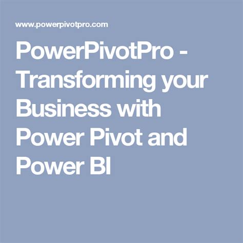 Transform Your Business With Power Pivot And Power Bi