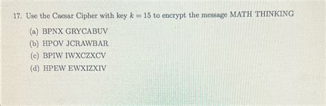 Solved Use The Caesar Cipher With Key K 15 To Encrypt The Chegg