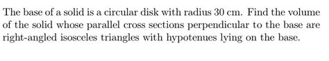 Solved A The Base Of A Solid Is A Circular Disk With Radius Chegg