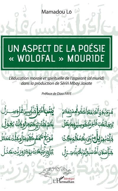 Livre Un Aspect De La Poésie Wolofal Mouride Léducation Morale Et Spirituelle De Laspirant