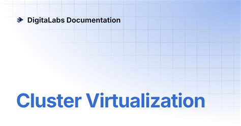 Cluster Virtualization Digitalabs Documentation