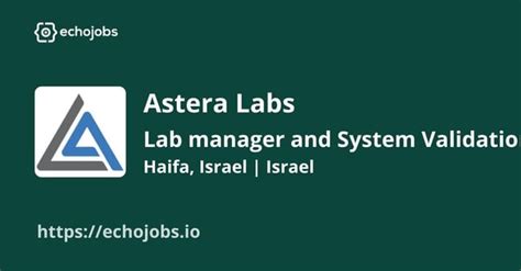 Astera Labs Is Hiring Lab Manager And System Validation Practical