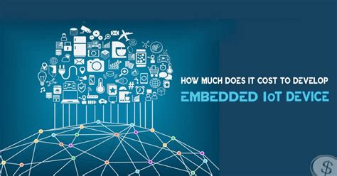 A Development Cost Estimation To My Embedded IoT Device Solutions
