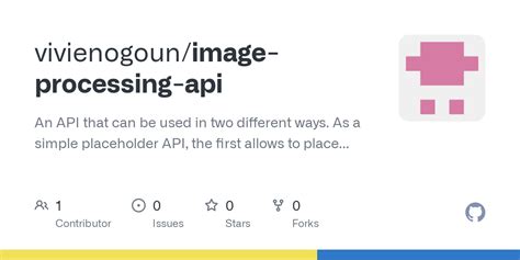 GitHub Vivienogoun Image Processing Api An API That Can Be Used In Two Different Ways As A