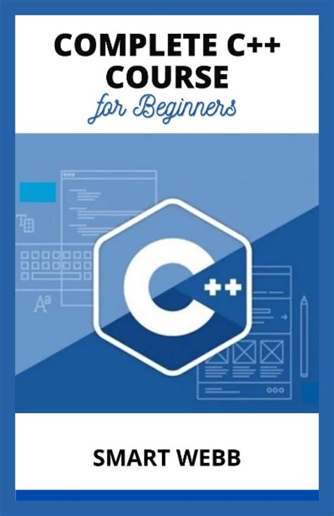 Complete C Course For Beginners The Ultimate Step By Step Beginners To Expert User Guide To