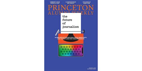 Princeton Alumni Weekly Devotes Issue To Future Of Journalism — Journalism
