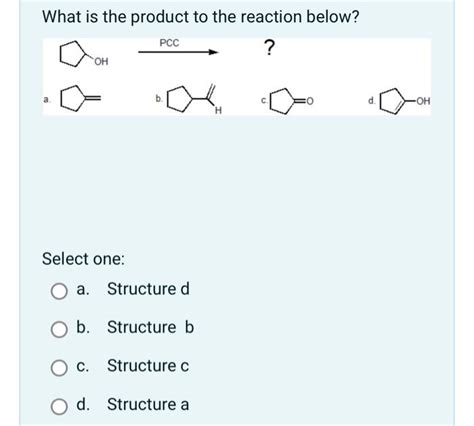 What Is The Product To The Reaction Below Select