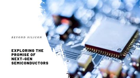 Newsletter 39 Beyond Silicon Exploring The Promise And Challenges Of
