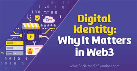 digital identity why it matters in web3 social media examiner