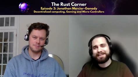 Connor Dee On Linkedin The Rust Corner Podcast Episode 3 Jonathan