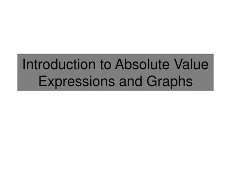 PPT Introduction To Absolute Value Expressions And Graphs PowerPoint Presentation ID 5550747