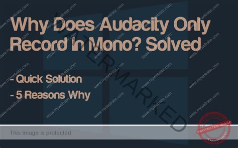 Why Does Audacity Only Record In Mono Solved
