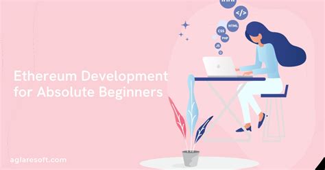 Ethereum Development For Absolute Beginners