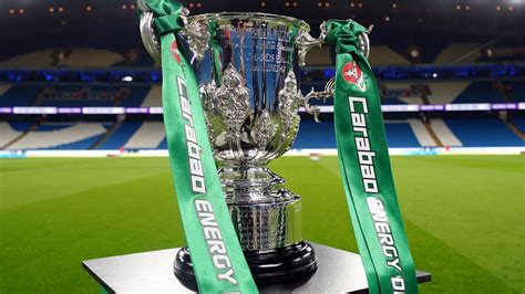 Carabao Cup Fourth Round Draw Man City Man Utd Liverpool Newcastle