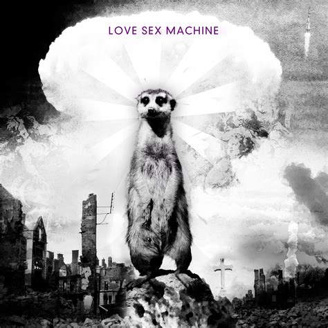 Album Love Sex Machine Love Sex Machine Post Engineering
