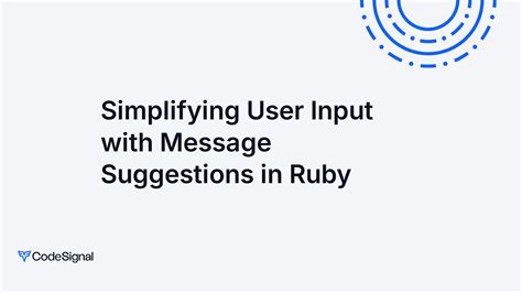 Simplifying User Input With Message Suggestions In Ruby Codesignal Learn