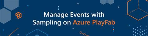 Manage Events With Sampling On Azure Playfab