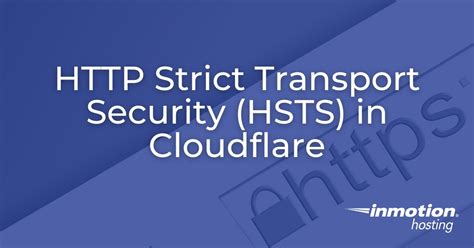 Enable Hsts In Cloudflare For Stronger Ssl Security Inmotion Hosting