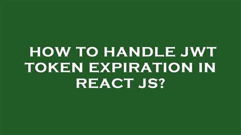 How To Handle Jwt Token Expiration In React Js YouTube