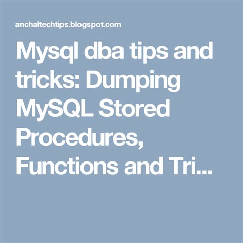 Mysql Dba Tips And Tricks Dumping Mysql Stored Procedures Functions