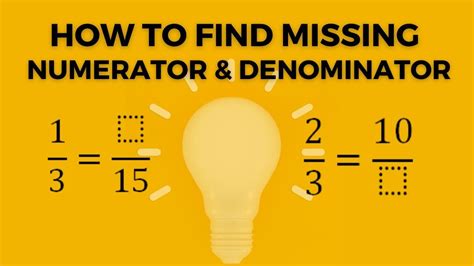 How To Find A Missing Numerator Or Denominator Of An Equivalent Fraction Solving Missing