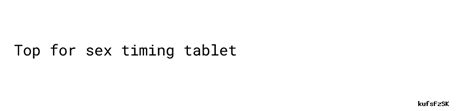 Best For Sex Timing Tablet Administracion