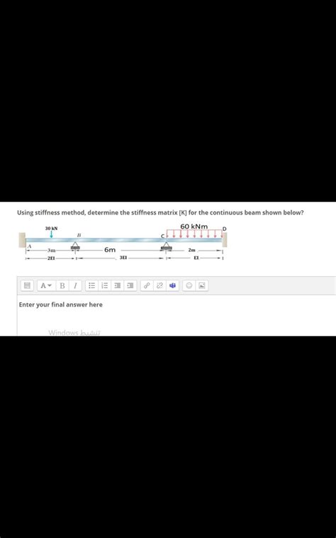 Solved Using Stiffness Method Determine The Stiffness Chegg