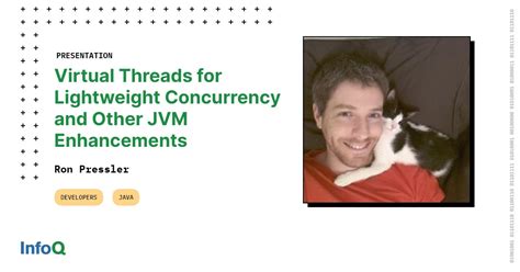 Virtual Threads For Lightweight Concurrency And Other Jvm Enhancements Infoq