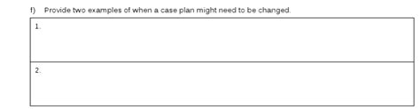 F Provide Two Examples Of When A Case Plan Might Chegg Com