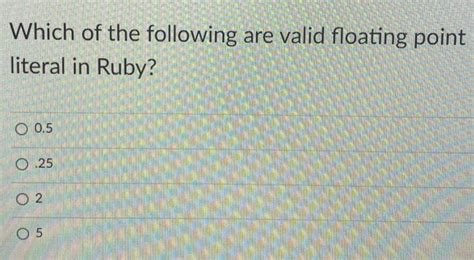 Solved Which Of The Following Are Valid Floating Point