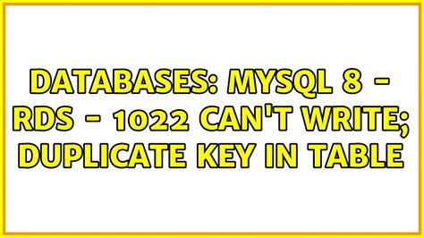 Databases Mysql 8 Rds 1022 Cant Write Duplicate Key In Table 4