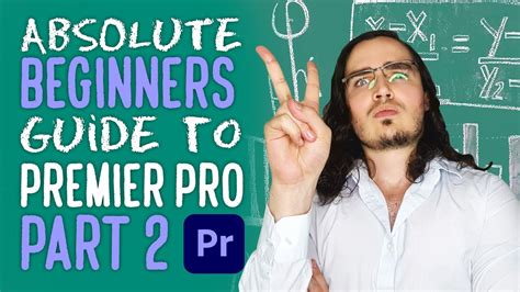 Absolute Beginners Guide To PREMIER PRO Adobe Premiere Pro Tutorial For Beginners PART