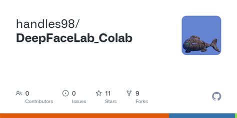 Github Handles98deepfacelabcolab