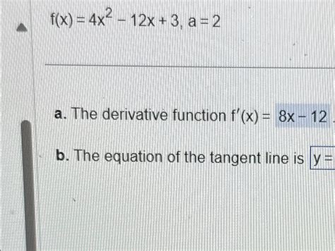 Solved Fx4x2 12x3a2a ﻿the Derivative Function