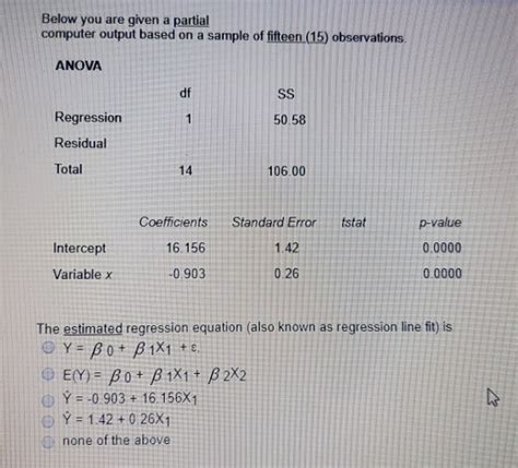 below you are given a partial computer output based on a sample of