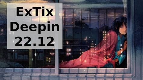 Extix Deepin 2212 Install And Overview Youtube