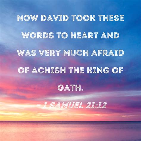 1 Samuel 2112 Now David Took These Words To Heart And Was Very Much