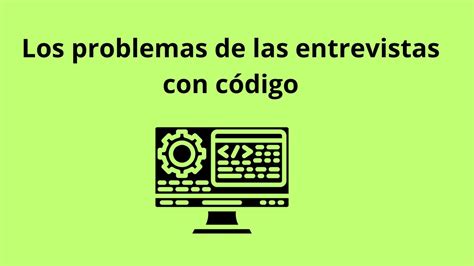 El Problema Del Live Coding Interview Y Una Propuesta Youtube