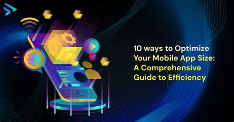 10 Ways To Optimize Your Mobile App Size