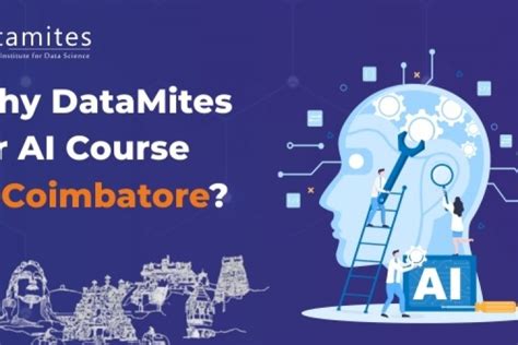 Why Datamites For Artificial Intelligence Course In Coimbatore Datamites Offical Blog