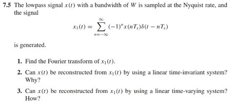 solved 7 5 the lowpass signal x t with a bandwidth of w is