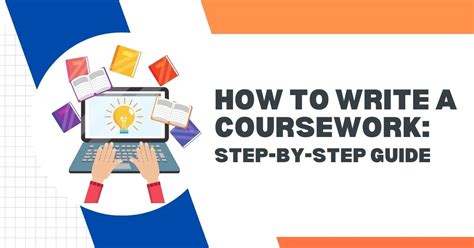 Complete Guide On How To Write A Coursework