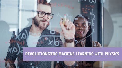 Physics Informed Machine Learning