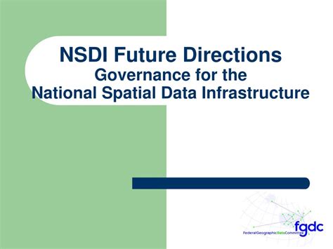 Ppt Nsdi Future Directions Governance For The National Spatial Data